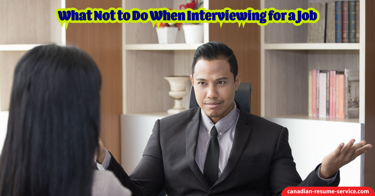 What Not To Do When Interviewing For A Job