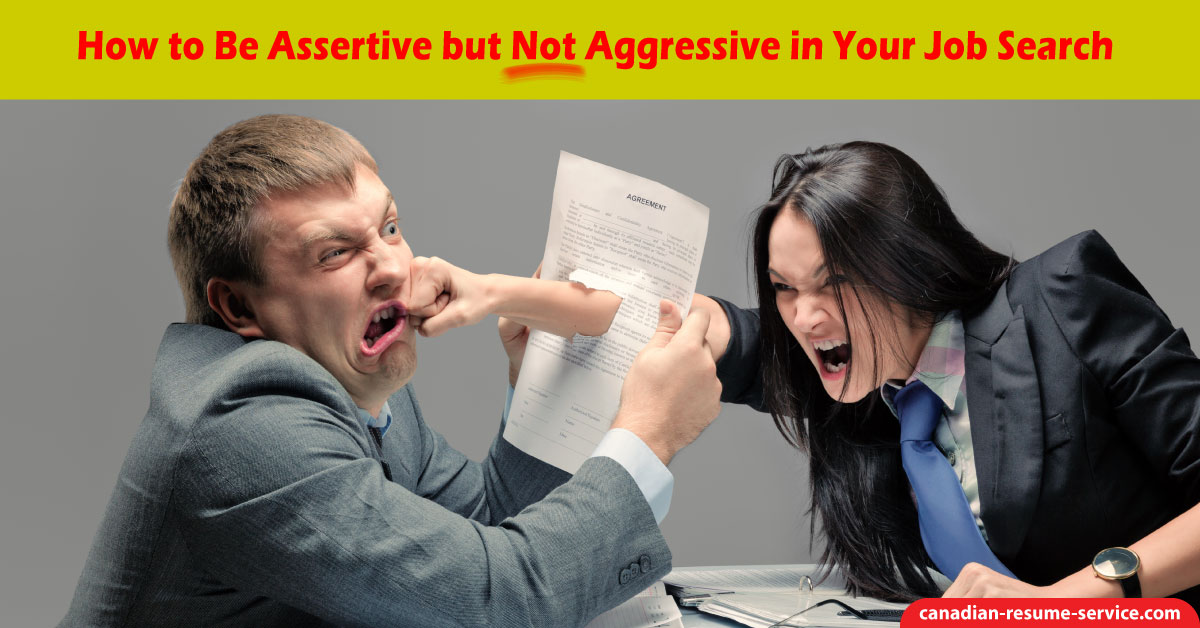 How to Be Assertive but Not Aggressive in Your Job Search